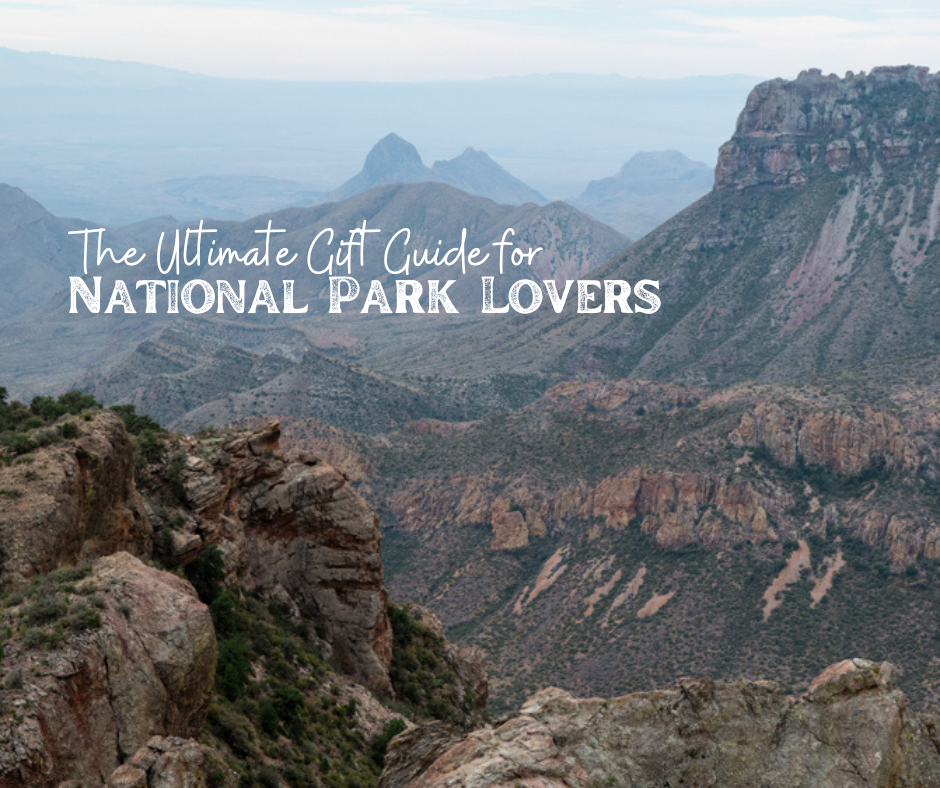 The Ultimate Gift Guide for National Park Lovers - For the Love of ...